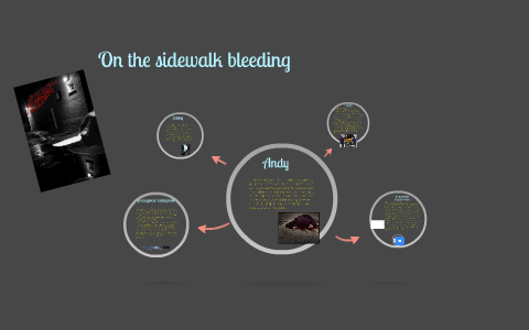 On the sidewalk bleeding by Kevin Watson on Prezi