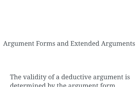 Argument Forms and Extended Arguments by Matthew Flummer on Prezi