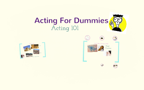 Acting For Dummies by Simone Dill on Prezi