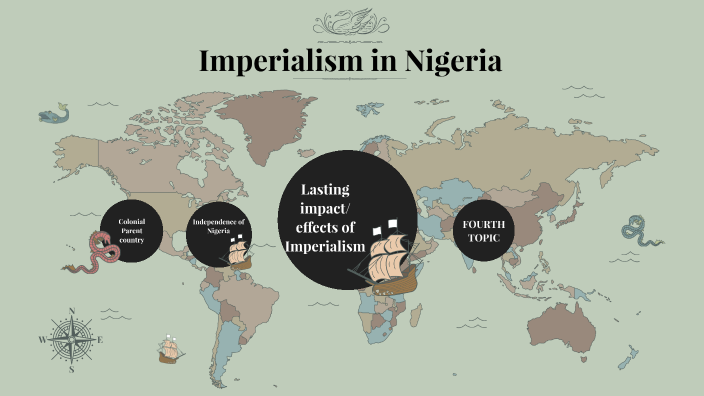 Nigeria's Imperialism by Abreeana Reasor on Prezi