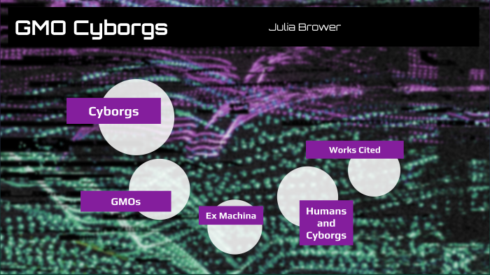Cyborg GMO by Julia Brower on Prezi
