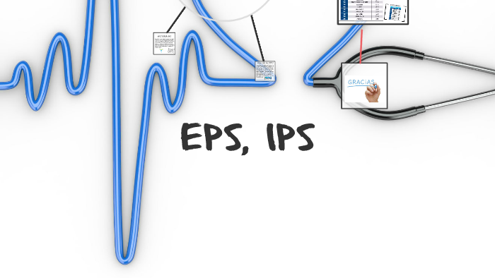 EPS, IPS by laura camila hernandez on Prezi