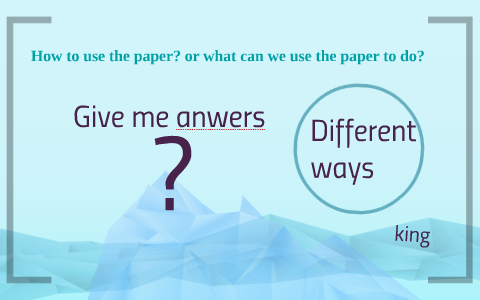 How to use the paper? or what can we use the paper to do? by King Mike ...