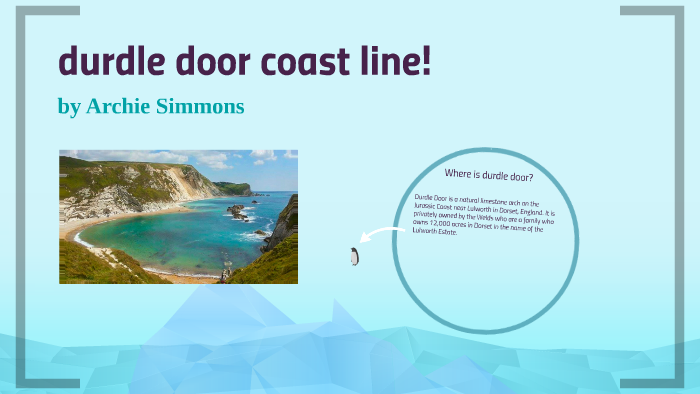 durdle door coast line by archie simmons on Prezi
