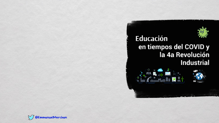 Educación en tiempos del COVID y la 4a Revolución Industrial by ...