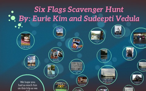 Six Flags Scavenger Hunt by Sudeepti Vedula on Prezi