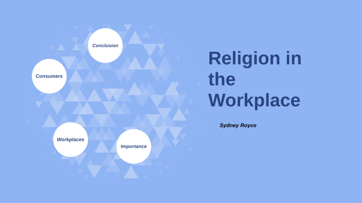 Religion in the Workplace by Sydney royce on Prezi
