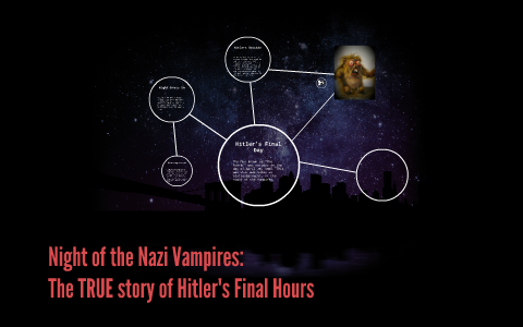 Night of the Nazi Vampires: by Holden Doucet on Prezi