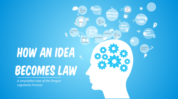 How an Idea Becomes Law: a simple overview of the Oregon Legislative ...