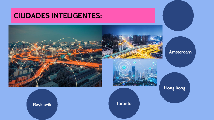 CIUDADES INTELIGENTES by Gabriel Castrillo Urrecho on Prezi