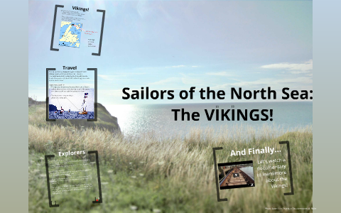 Sailors of the North Sea by Mrs. Johnston on Prezi