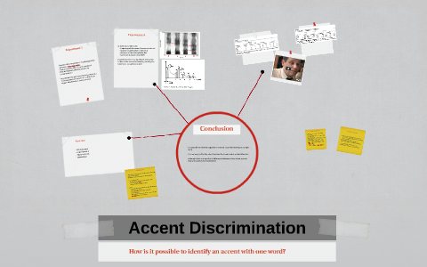 Accent Discrimination by Lars Joerensen on Prezi