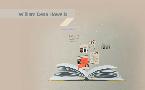 William Dean Howells by Kenzie Butchart on Prezi