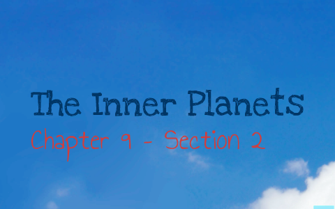 Science - Chapter 9- Section 2 Inner Planets by Tracy Decker on Prezi
