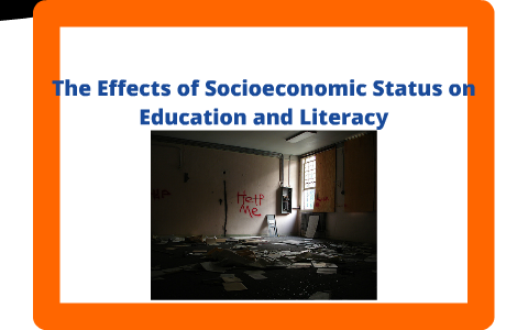 The Effects of Socioeconomic Status on Education and Literacy by J ...