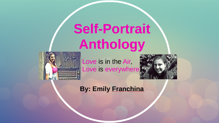 Self-Portrait Anthology by Emily Franchina on Prezi