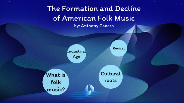The Rise and Decline of American Folk Music by Anthony Cancro on Prezi