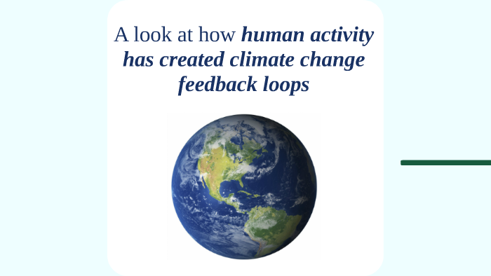 Climate Change Feedback Loops by Anna Bradley on Prezi