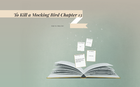 To Kill a Mocking Bird Chapter 13 by Bridget Owens on Prezi