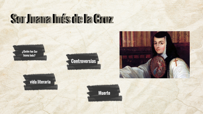 Sor Juana Ines by fernanda f jimenez on Prezi