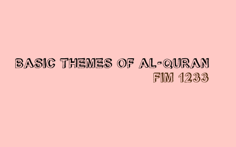BASIC THEMES OF AL-QURAN by nasharina nazlan on Prezi