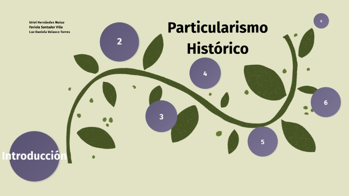 Particularismo Histórico by Uriel Hernández Matus on Prezi