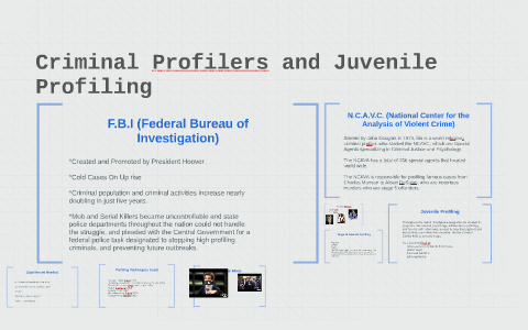 Criminal Profilers and Juvenile Profiling by Jacob Ortiz on Prezi