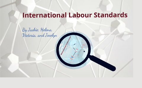 International Labour Standards by H X on Prezi