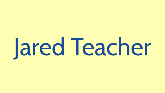 Teacher Jared. by Jared Hatcher on Prezi