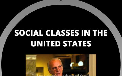 SOCIAL CLASSES IN THE UNITED STATES by Gabby Allen on Prezi