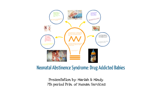 Neonatal Abstinance Syndrome: Drug Addicted Babies by Mariah Murray on ...
