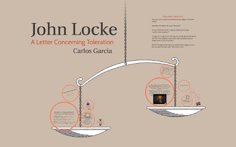 John Locke "A Letter Concerning Toleration" by CARLOS GARCIA on Prezi