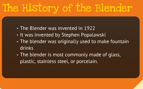 The History of the Blender by Brinique Smith on Prezi