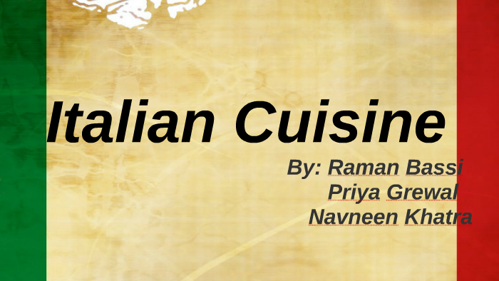Italian Cuisine by Raman Bassi on Prezi