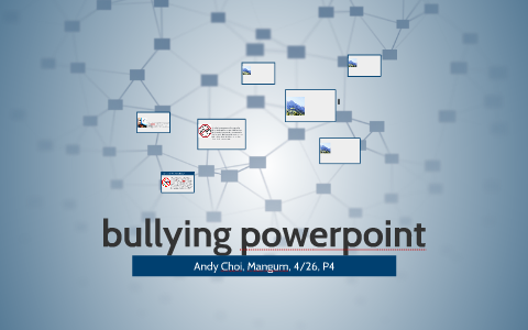 bullying powerpoint by Andy Choi on Prezi