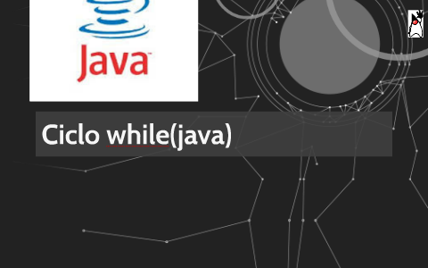 Ciclo while(java) by isabella lauri on Prezi