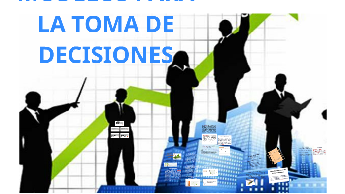 MODELOS PARA LA TOMA DE DECISIONES by Wil Argueta on Prezi