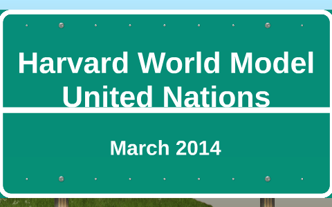 Harvard World Model United Nations by Adele Taylor on Prezi