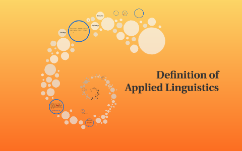 Applied Linguistics: Definition by Justin Angelo Roldan on Prezi