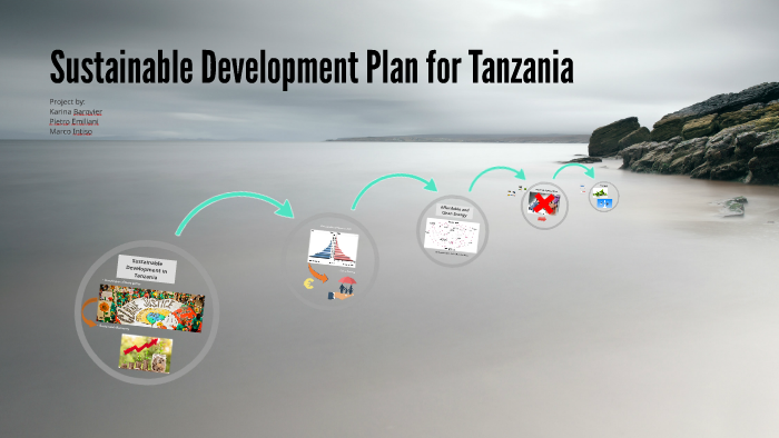 Sustainable Development Plan for Tanzania by Karina Barovier on Prezi