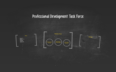 Professional Development Task Force by Robin Young on Prezi