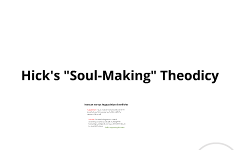 PHIL 376 Problem of Evil - Hick's Soul-Making Theodicy by Cody Cash on ...