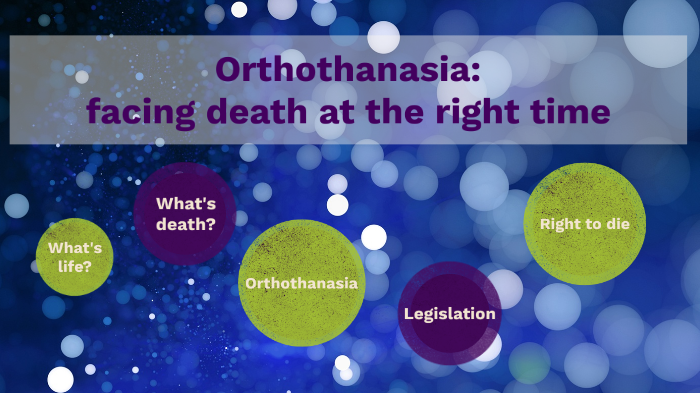 Orthothanasia by Taty Peniche on Prezi