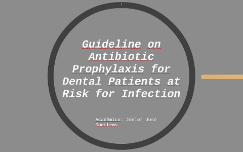 Guideline on Antibiotic Prophylaxis for Dental Patients at R by Júnior ...