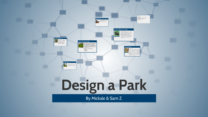 Design a Park by Samuel Zewde Mickale Andre on Prezi
