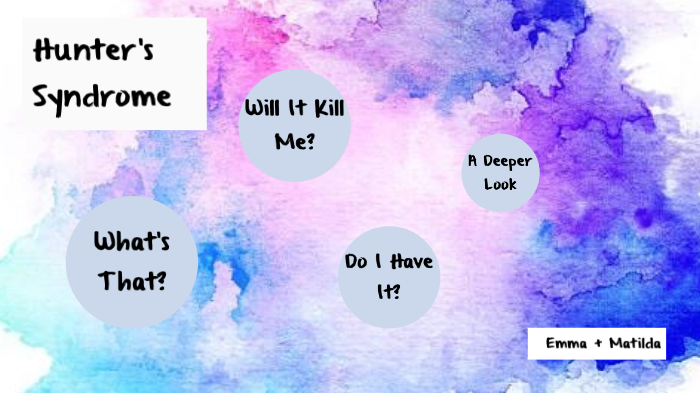 Hunter's Syndrome by Matilda Green on Prezi