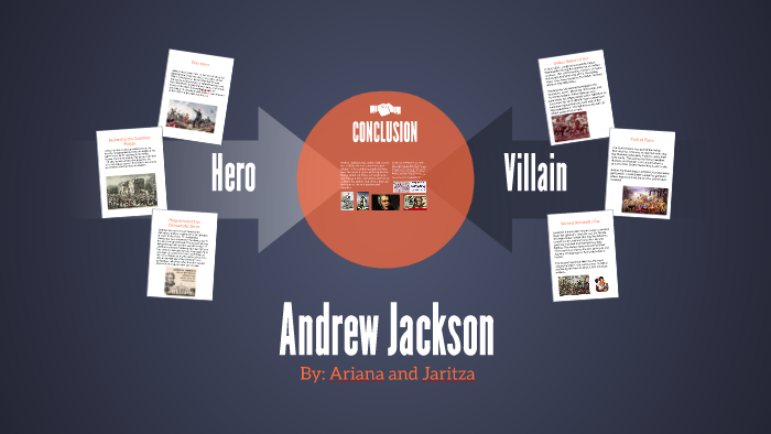 Andrew Jackson, Hero or Villain? by A L on Prezi