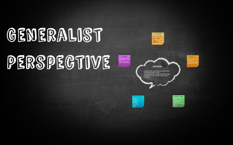 Generalist Perspective by Tianna Roxy Gomez on Prezi