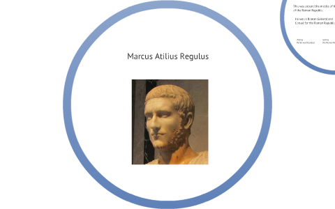 Marcus Atilius Regulus by Austin O'Brien on Prezi