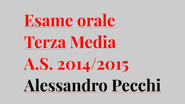 Prezi Esame Orale Terza Media by Alessandro Pecchi on Prezi